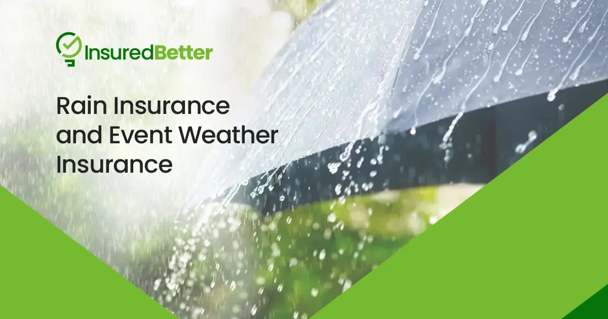 Rain Insurance and Event Weather Insurance | InsuredBetter