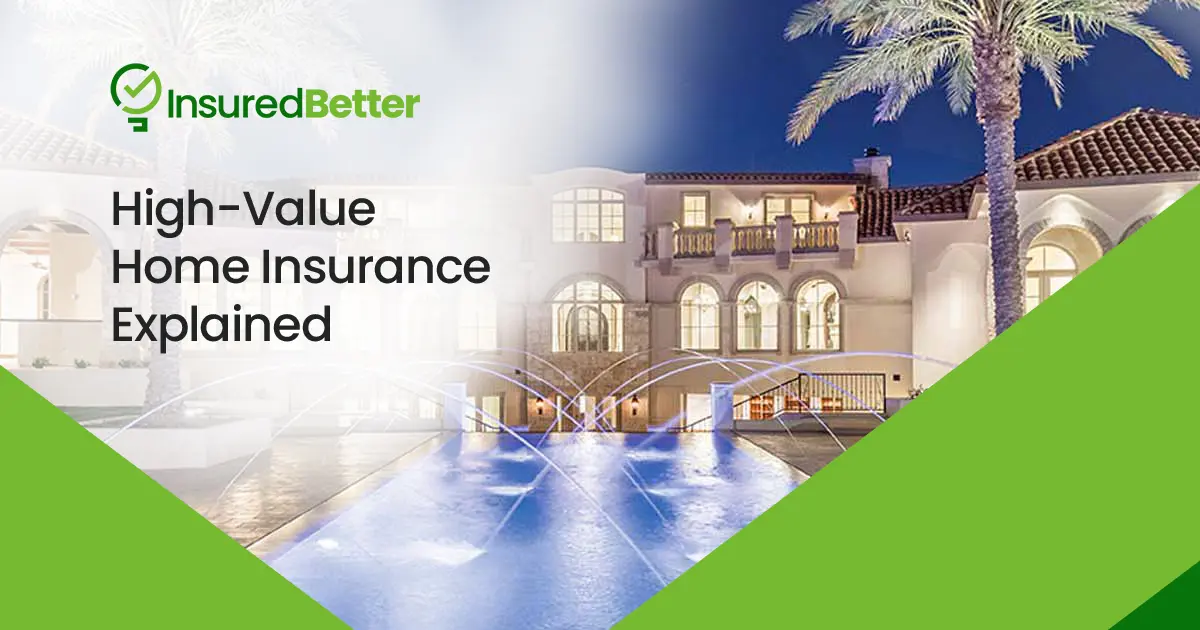 High-Value Home Insurance Explained | InsuredBetter