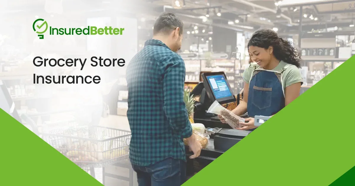 Grocery Store Insurance | Insurance for Grocery Stores | InsuredBetter