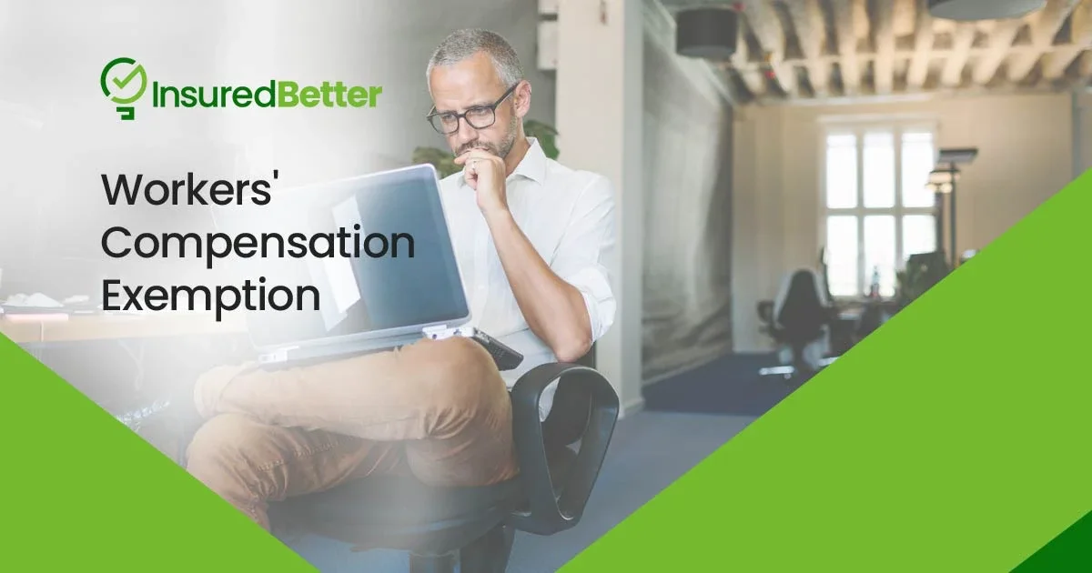 Work Comp Exemption | Match with an Agent Today | InsuredBetter