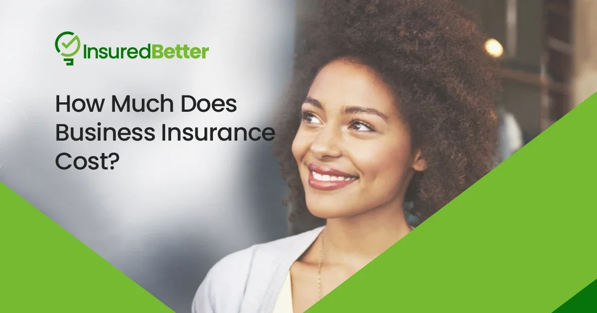 How Much Does Business Insurance Cost? | InsuredBetter