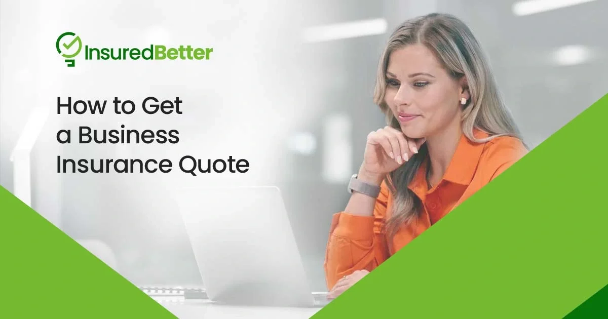 Business Insurance Quote Process - How to Get Them | InsuredBetter
