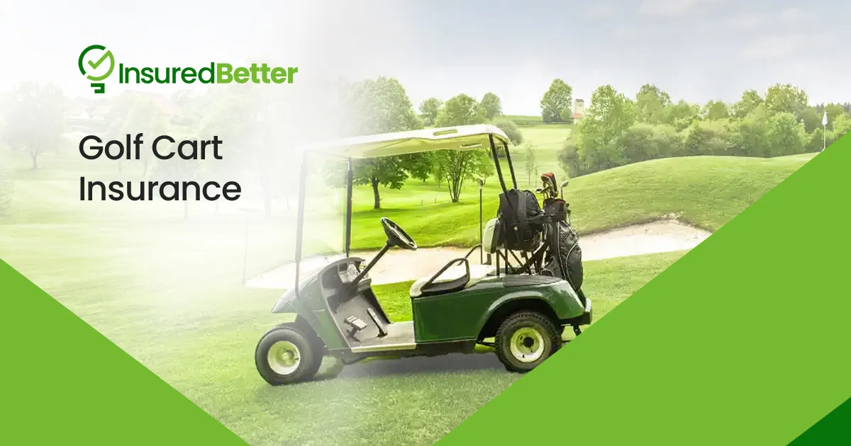 Golf Cart Insurance: Cost & Coverage | InsuredBetter