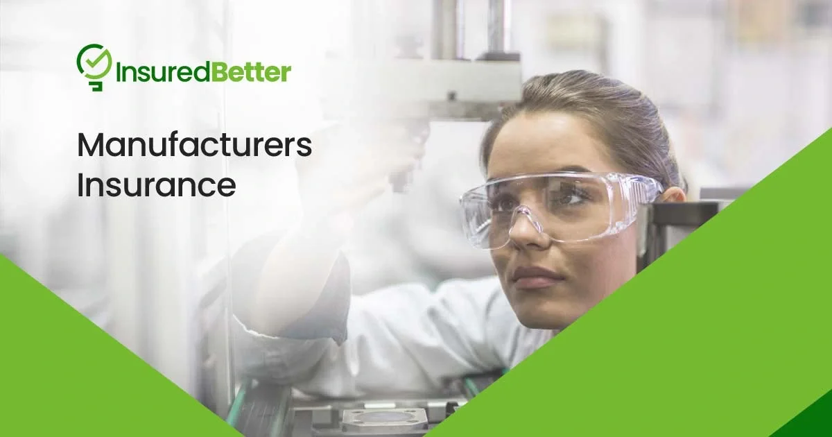 Manufacturers Insurance | Manufacturing Insurance | InsuredBetter