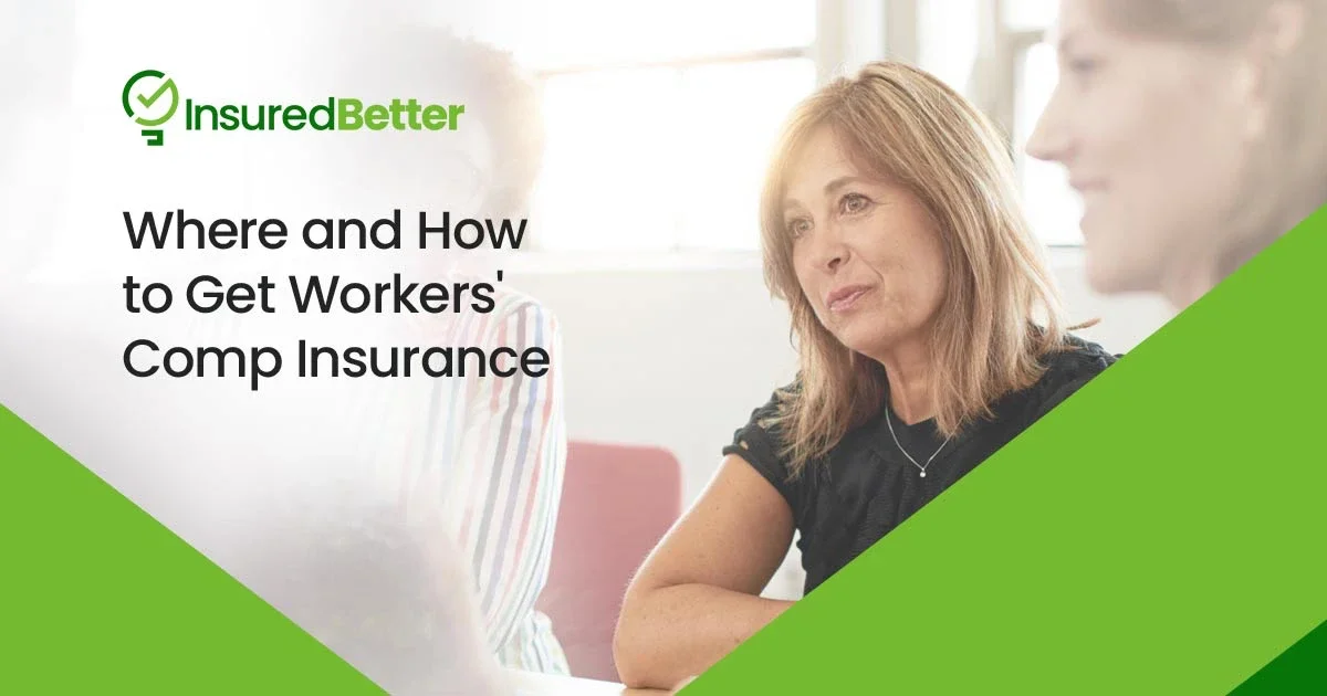 Where and How to Get Workers' Comp Insurance | InsuredBetter