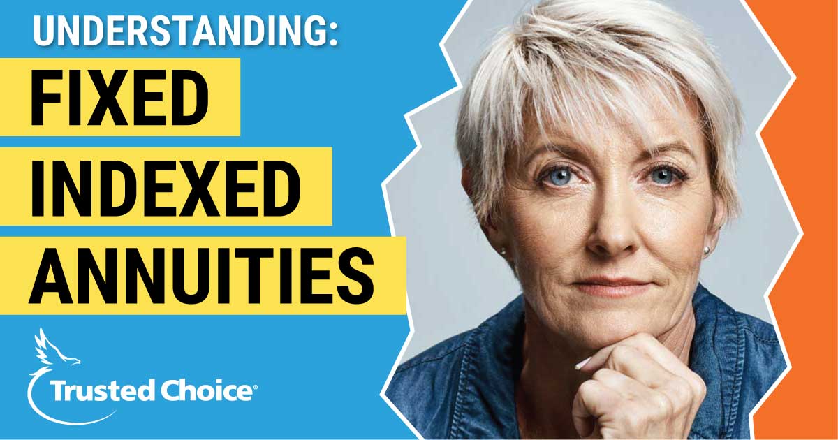 Fixed Indexed Annuities | Find an Agent | Trusted Choice