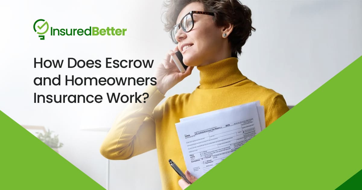 How Does Escrow and Homeowners Insurance Work? | InsuredBetter