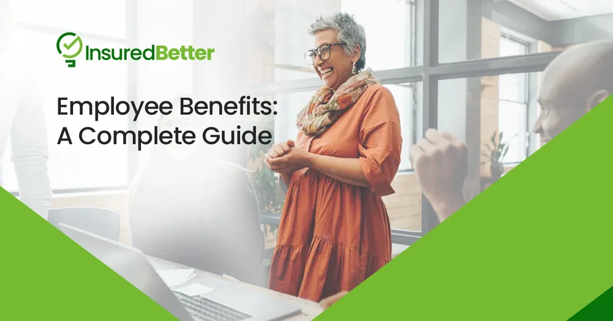 Employee Benefits: A Complete Guide | InsuredBetter