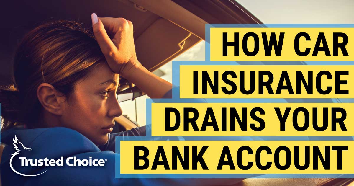 How Your Car Insurance Is Making You Broke | Trusted Choice