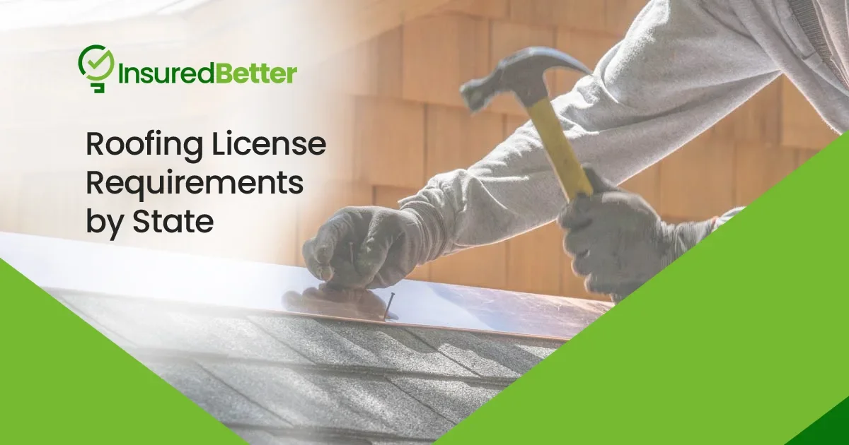 Roofing License Requirements by State | InsuredBetter