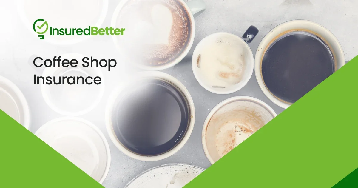 Coffee Shop Insurance | Insurance for Coffee Shop | InsuredBetter