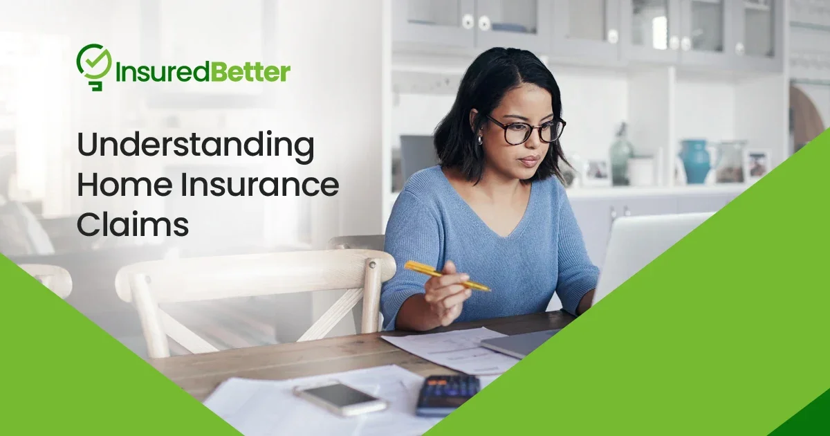 Home Insurance Claims | Filing a Homeowners Insurance Claim | InsuredBetter