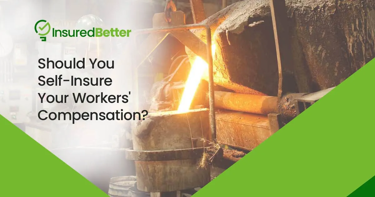 Self-Insured Work Comp | Match with an Agent Today | InsuredBetter