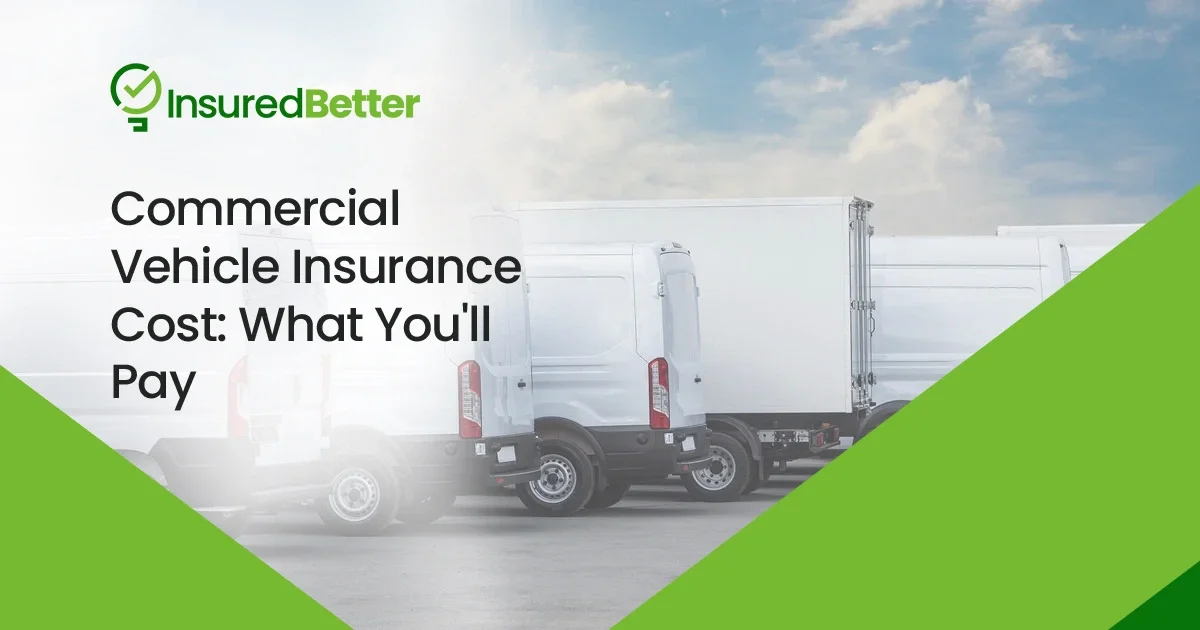Commercial Vehicle Insurance Cost: What You'll Pay in 2025 | InsuredBetter