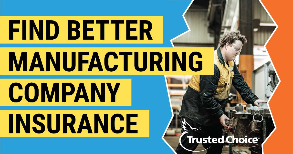 Manufacturing Insurance | Match With A Local Agent | Trusted Choice