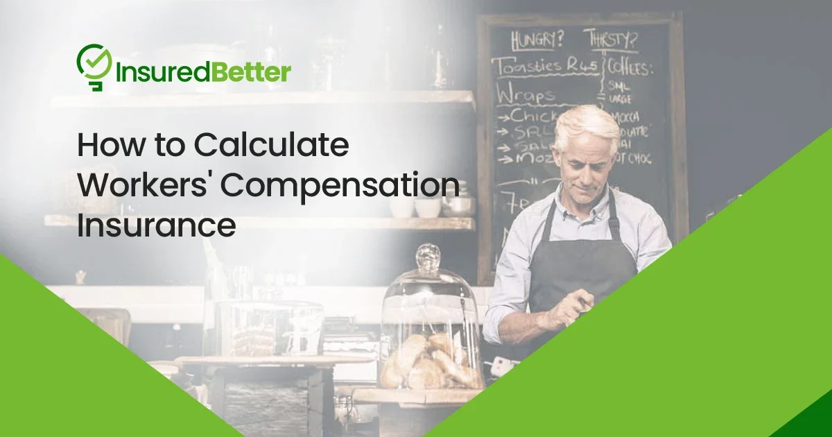 How to Calculate Workers' Compensation Insurance | InsuredBetter