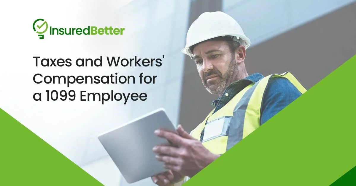 Taxes and Workers' Compensation for a 1099 Employee | InsuredBetter