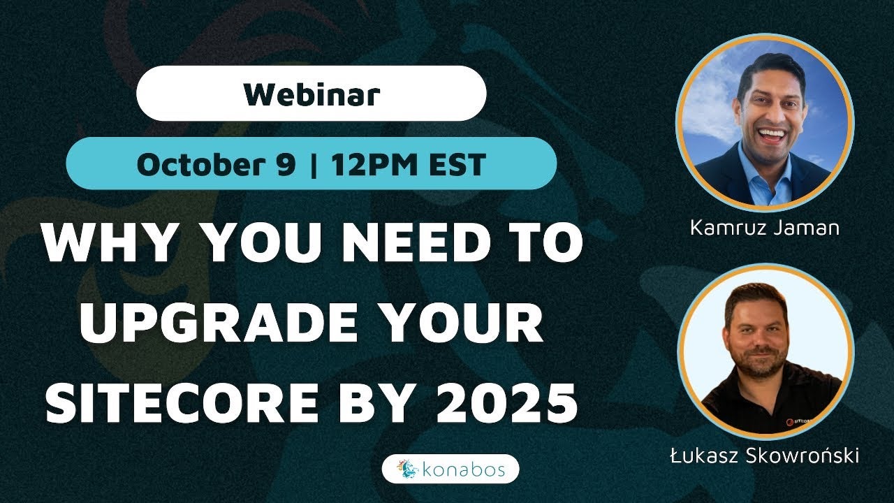 Why You Need to Upgrade Your Sitecore by 2025 | Konabos