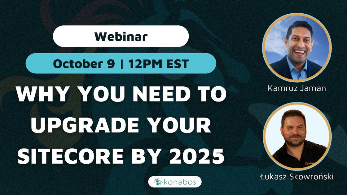 Why You Need to Upgrade Your Sitecore by 2025 | Konabos