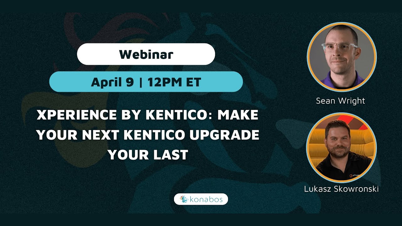 Xperience by Kentico: Make your next Kentico upgrade your last | Konabos
