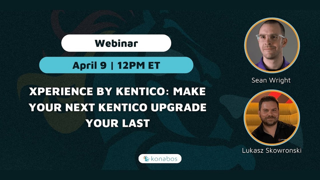 Xperience by Kentico: Make your next Kentico upgrade your last | Konabos