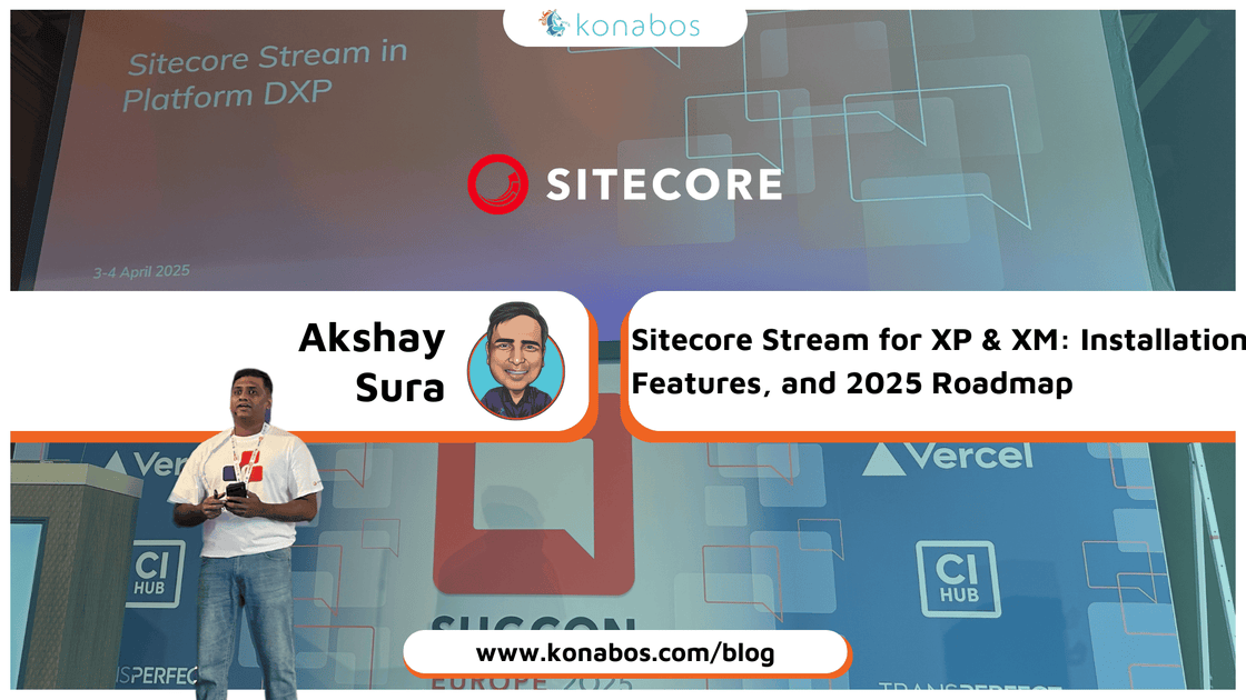 Sitecore Stream for XP & XM: Installation, Features, and 2025 Roadmap | Konabos
