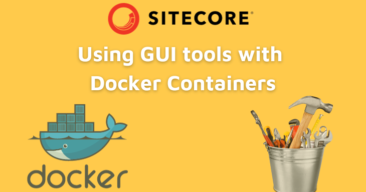 Connecting To All Your Sitecore Docker Container Services Using Gui