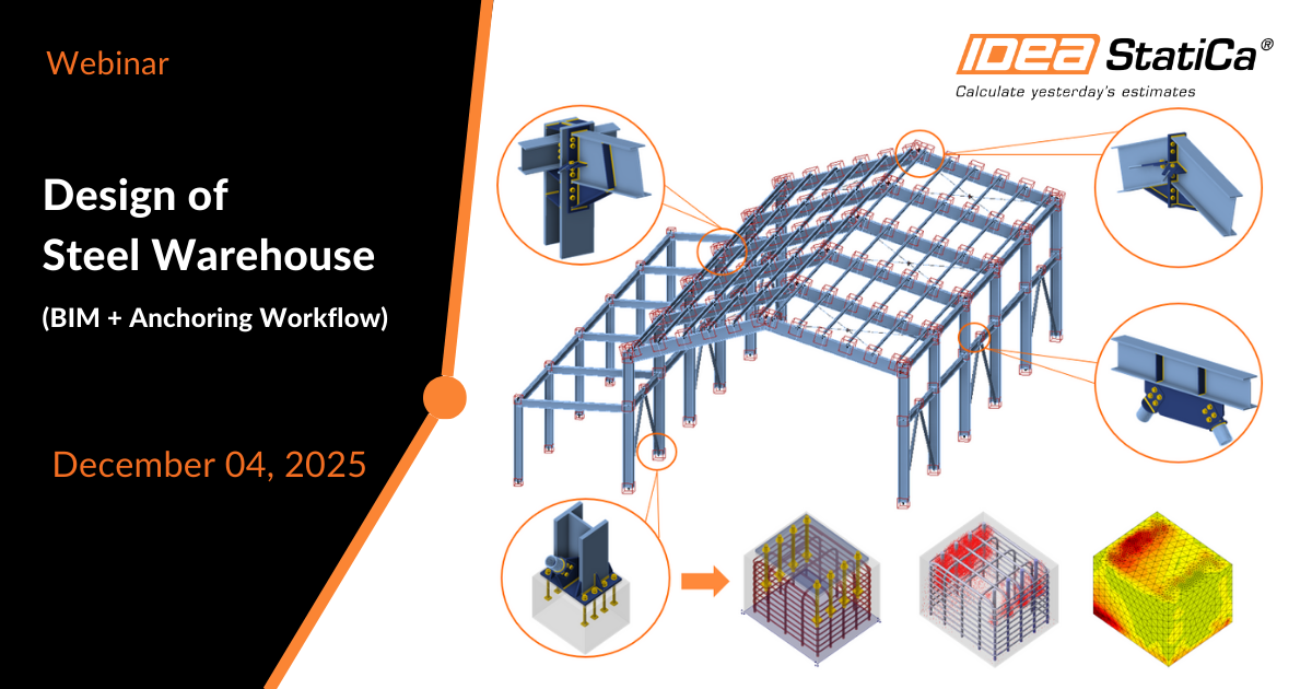 Design of Steel Warehouse (BIM + Anchoring workflow) | IDEA StatiCa