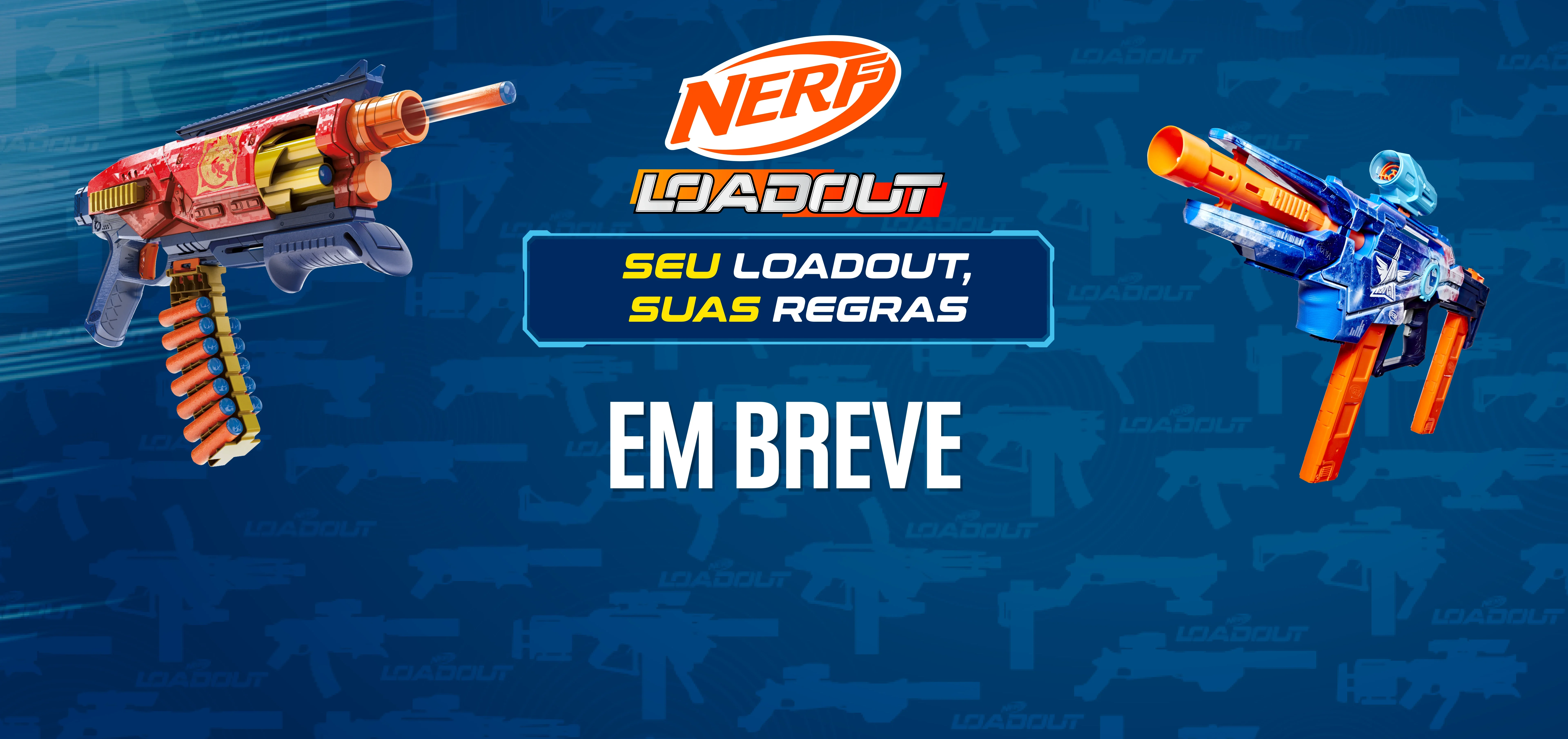 NERF Loadout, Seu Loadout, Suas Regras – Hasbro