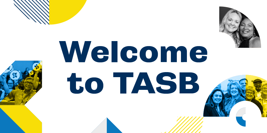 Welcome, New Trustees: Let the Good Work Begin | TASB