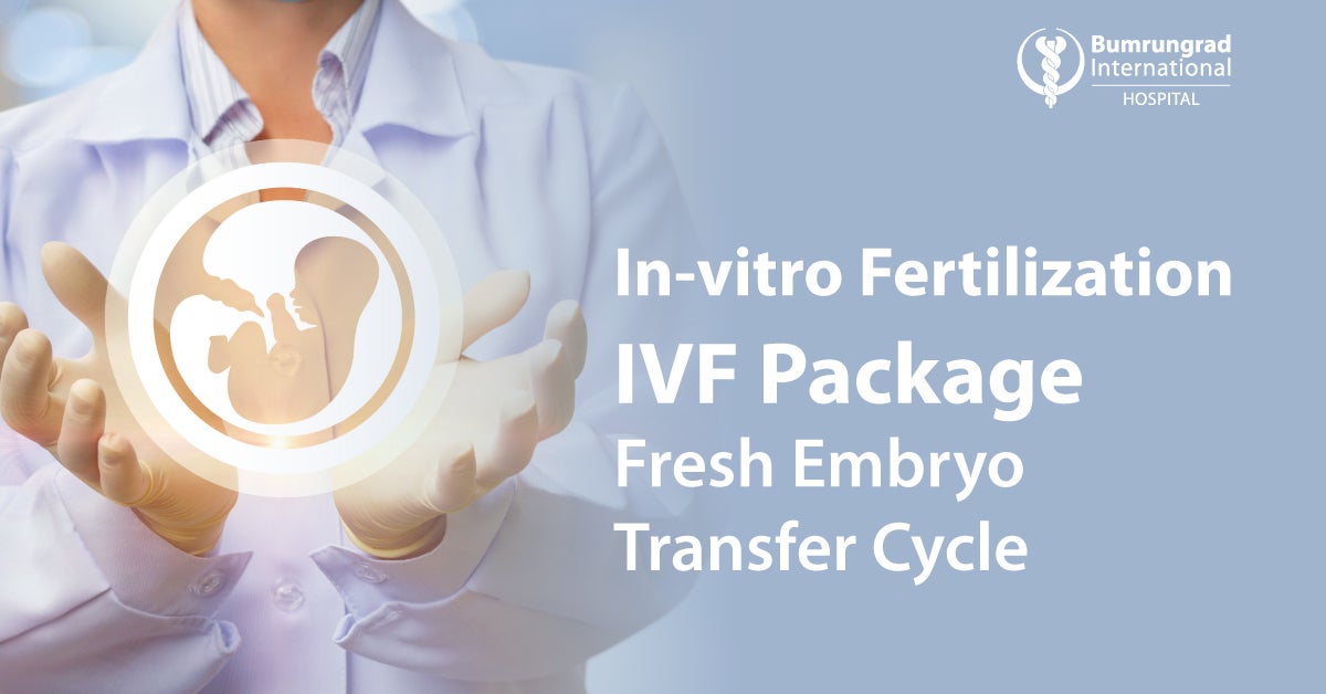 In-vitro Fertilization (IVF) Package (Fresh Embryo Transfer Cycle)