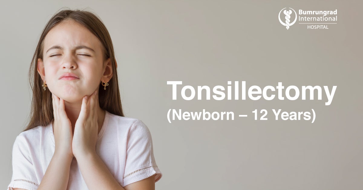Tonsillectomy (Newborn – 12 Years)