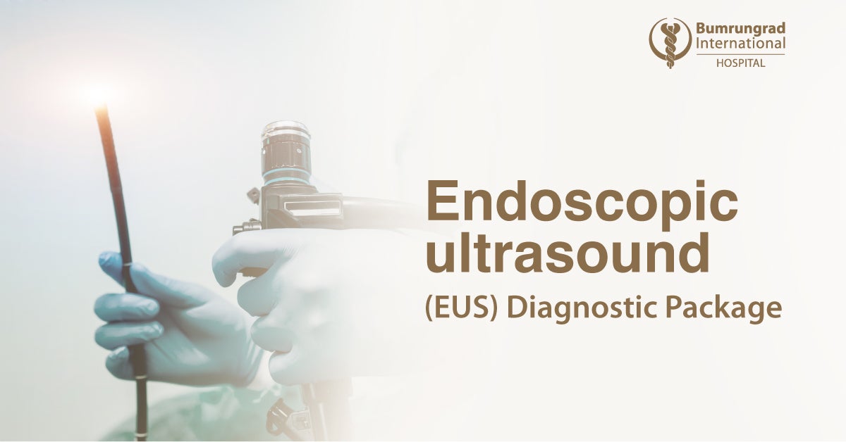 Endoscopic ultrasound (EUS) Diagnostic Package l Bumrungrad