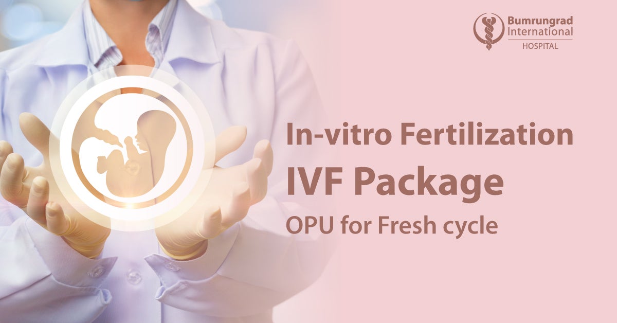 In-vitro Fertilization (IVF) Package : OPU for Fresh cycle