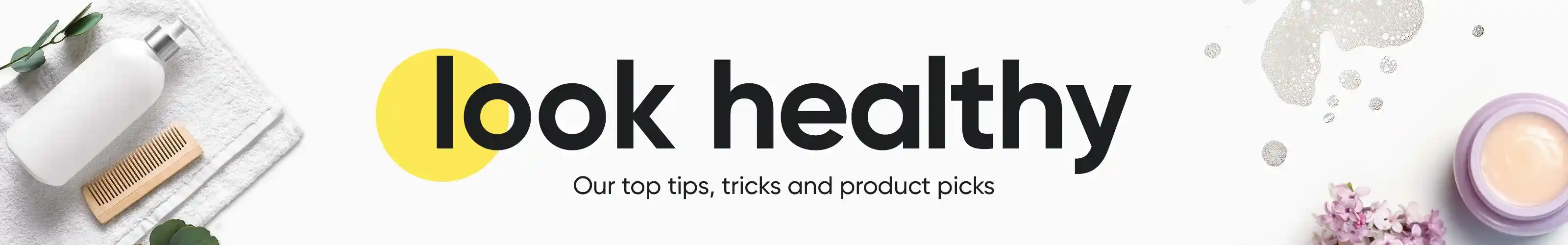 Look Healthy | healthylife