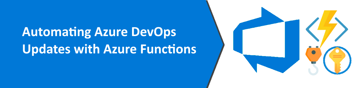 Automating Azure DevOps Updates With Azure Functions - Soltisweb