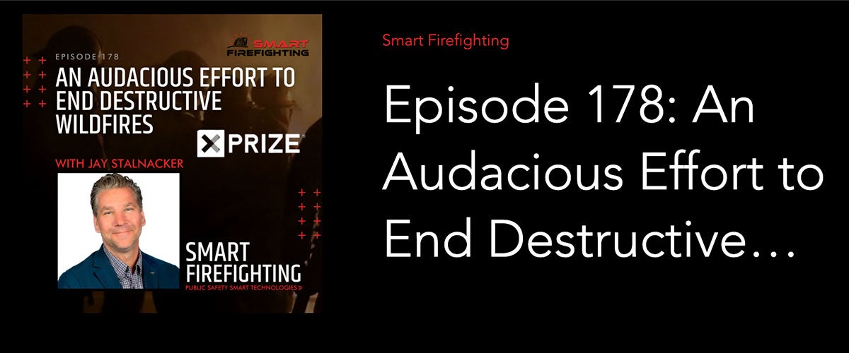 Smart Firefighting Episode 178: An Audacious Effort to End D