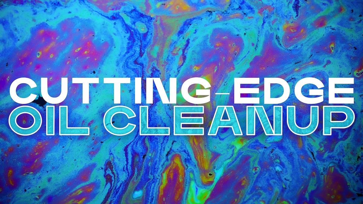 How One Breakthrough Changed Oil Cleanup Forever How One Breakthrough Changed Oil Cleanup Forever
