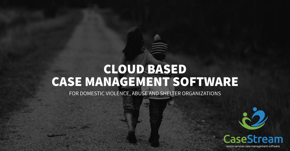 Features included with CaseStream | Domestic Violence Software | Victim ...