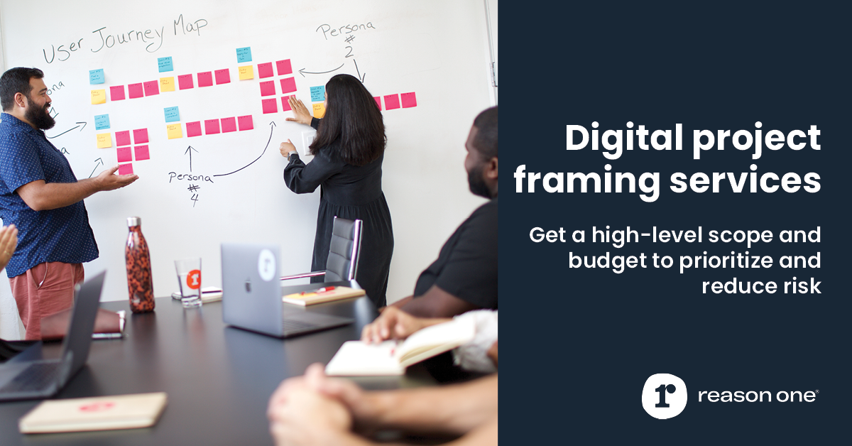 Reason One Project Framing Services | Reason One