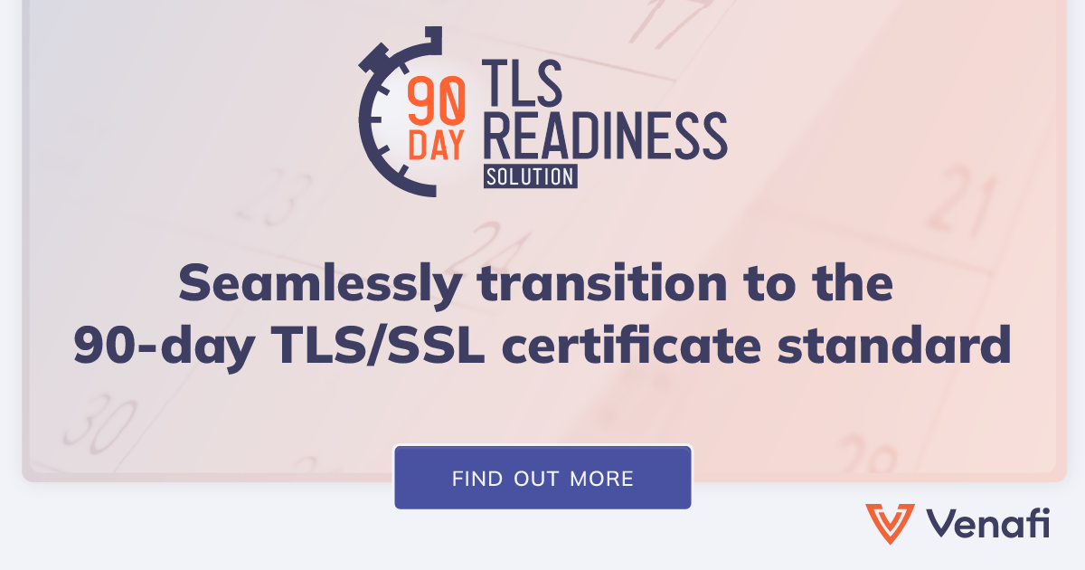90-Day TLS Certificate Validity: Transition with Ease | Venafi 90-Day TLS Certificate Validity: Transition with Ease | Venafi