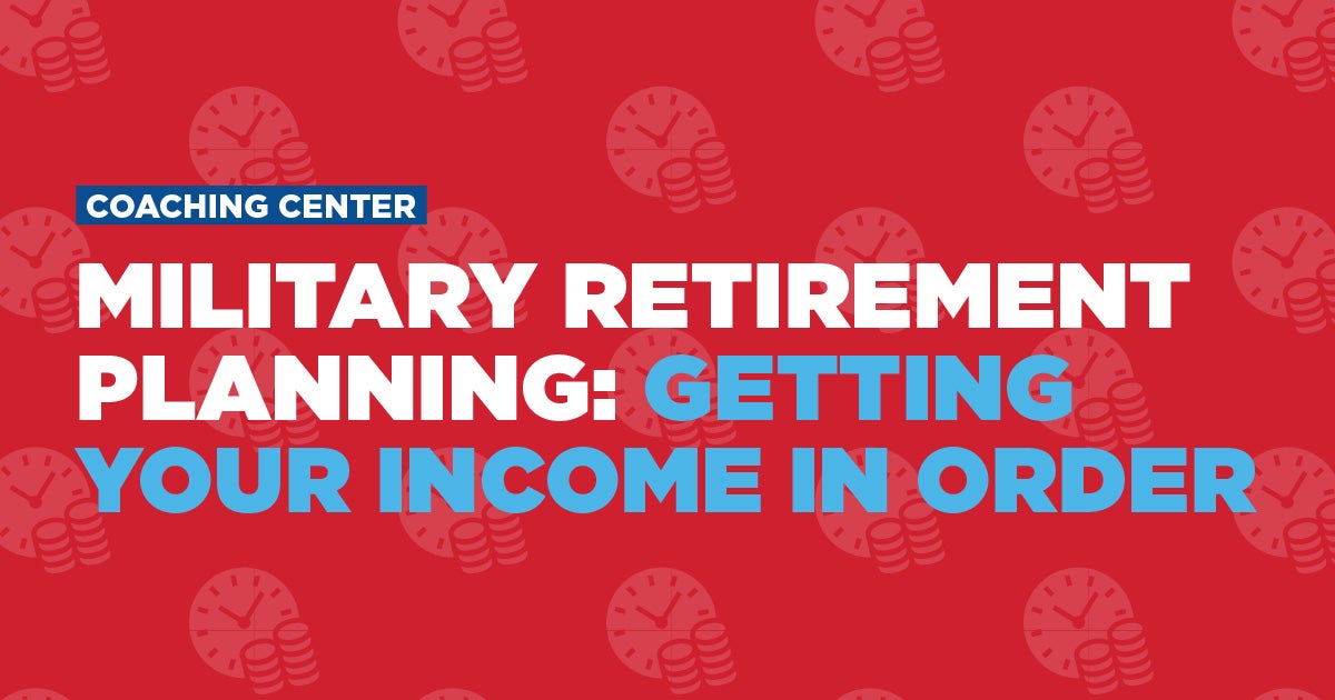 Income Planning for Military Retirement | First Command