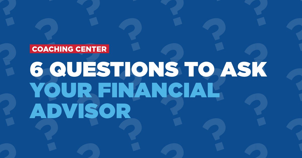 6 Questions to Ask Your Financial Advisor | First Command