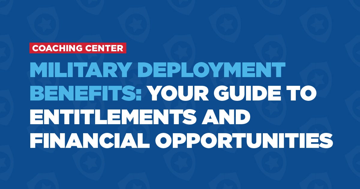 Military Deployment Benefits | First Command