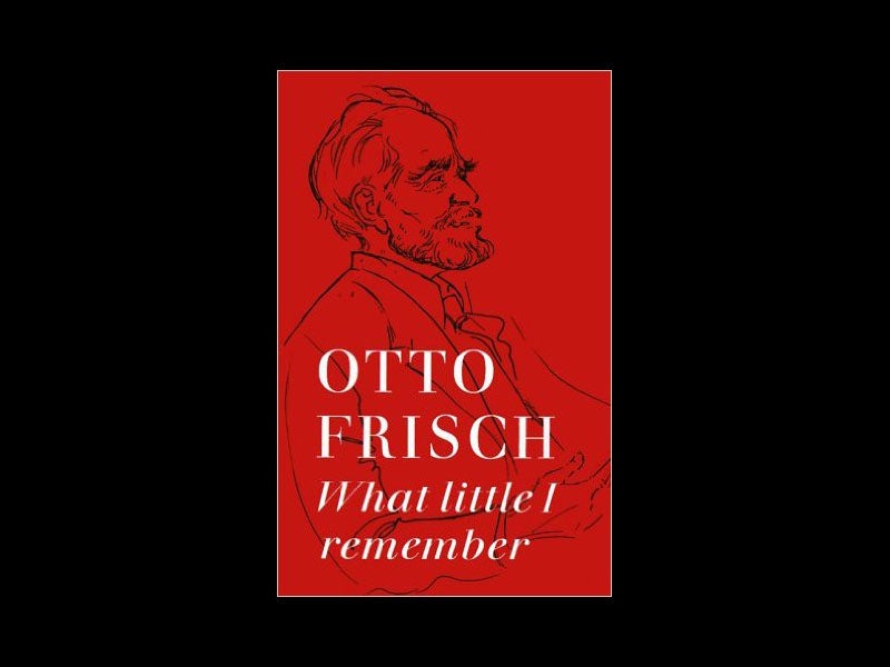 Otto Frisch - Linda Hall Library