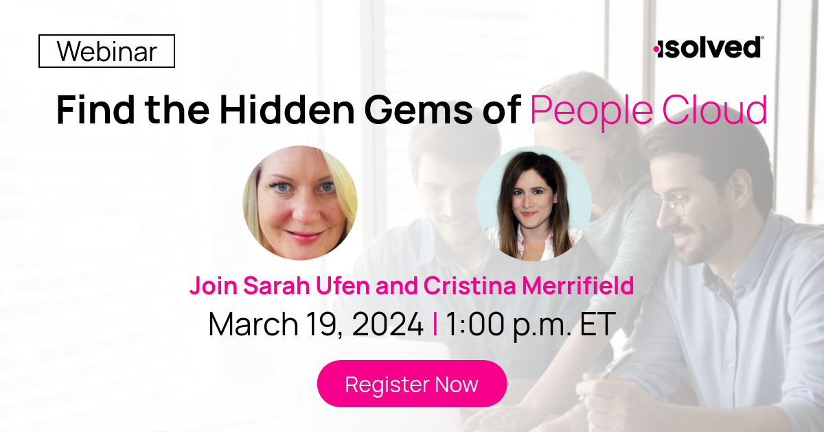 Hidden Gems of People Cloud - Mar 19, 2024 | isolved HCM Events