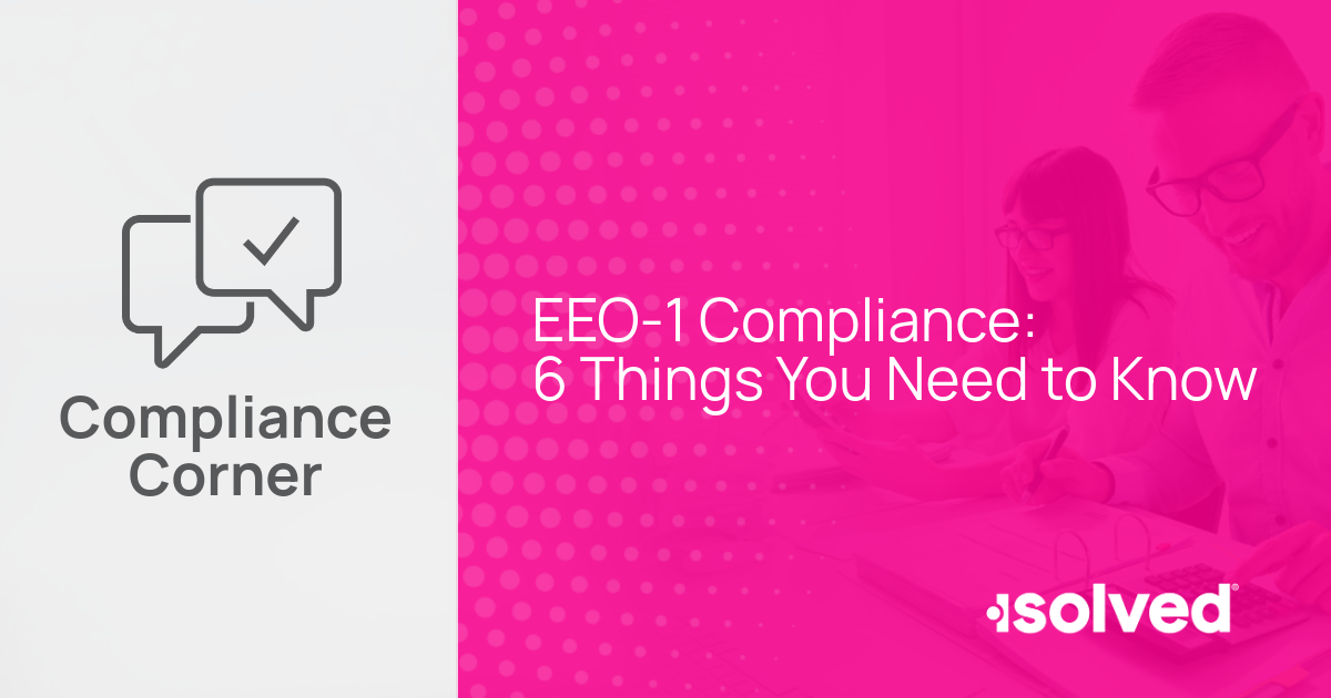 Compliance Corner: EEO-1 Compliance-- 6 Things You Need to Know