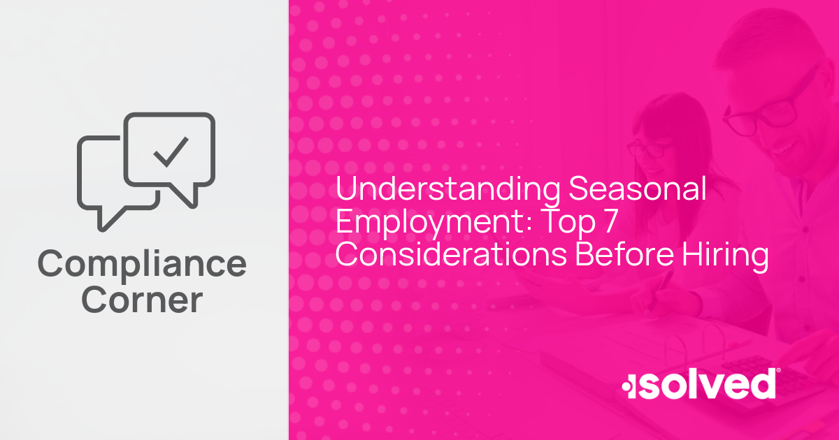 Compliance Corner: Understanding Seasonal Employment