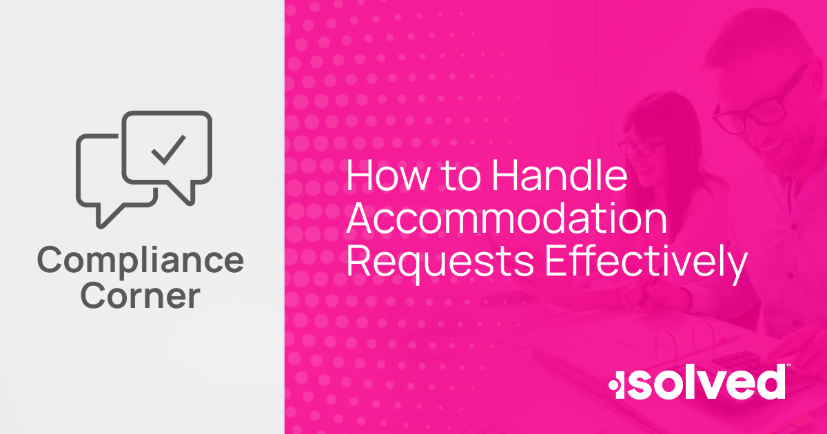 Compliance Corner: How to Handle Accommodation Requests Effectively