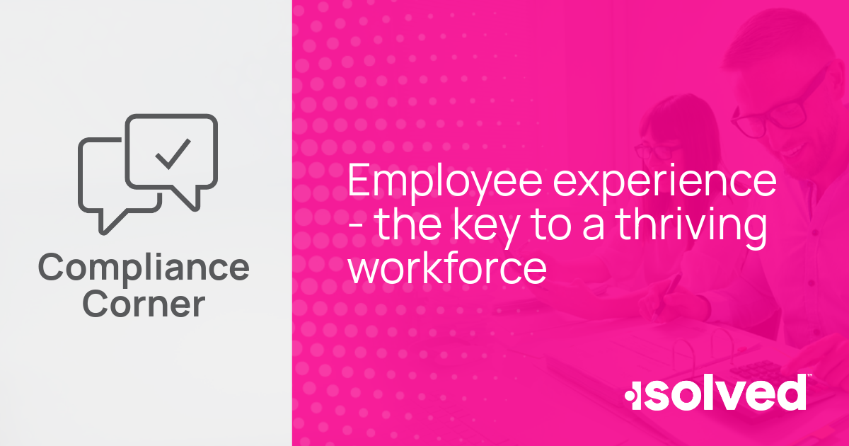 November Compliance Corner: Employee Experience - the Key to a Thriving ...